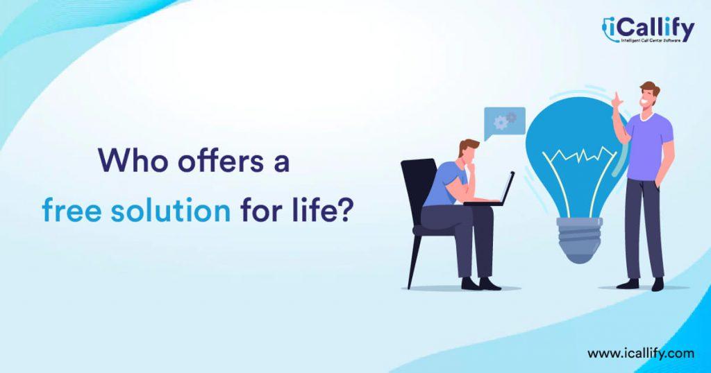 Guiding Principle of Lifetime Free Call Center Software | iCallify